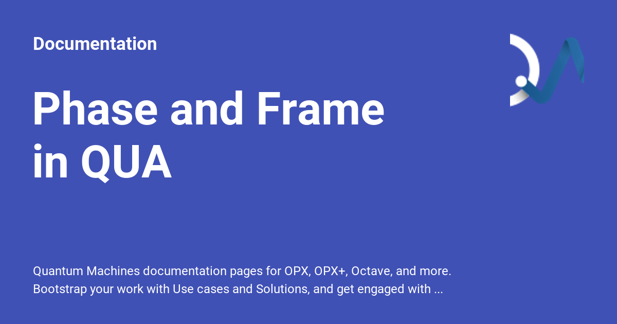 Phase and Frame in QUA - Documentation