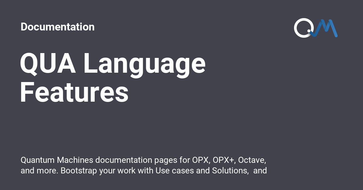 QUA Language Features - Documentation