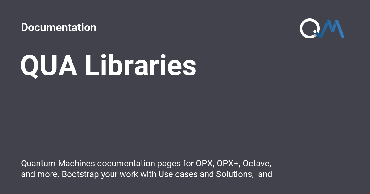 QUA Libraries - Documentation