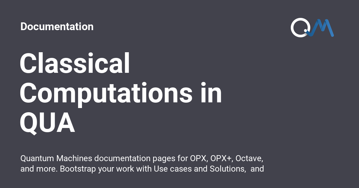 Classical Computations in QUA - Documentation