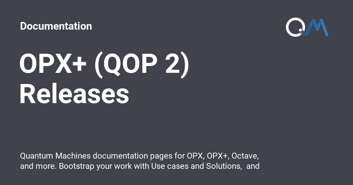 OPX+ (QOP 2) Releases - Documentation
