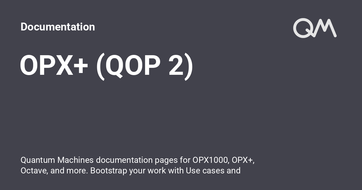 OPX+ (QOP 2) - Documentation