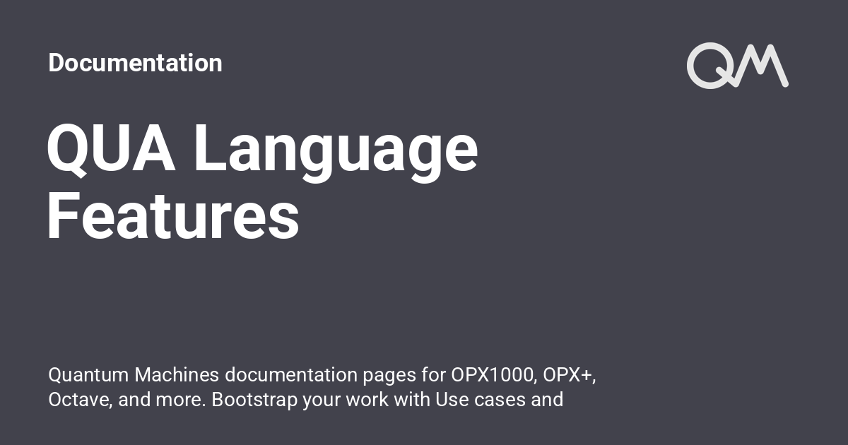 QUA Language Features - Documentation