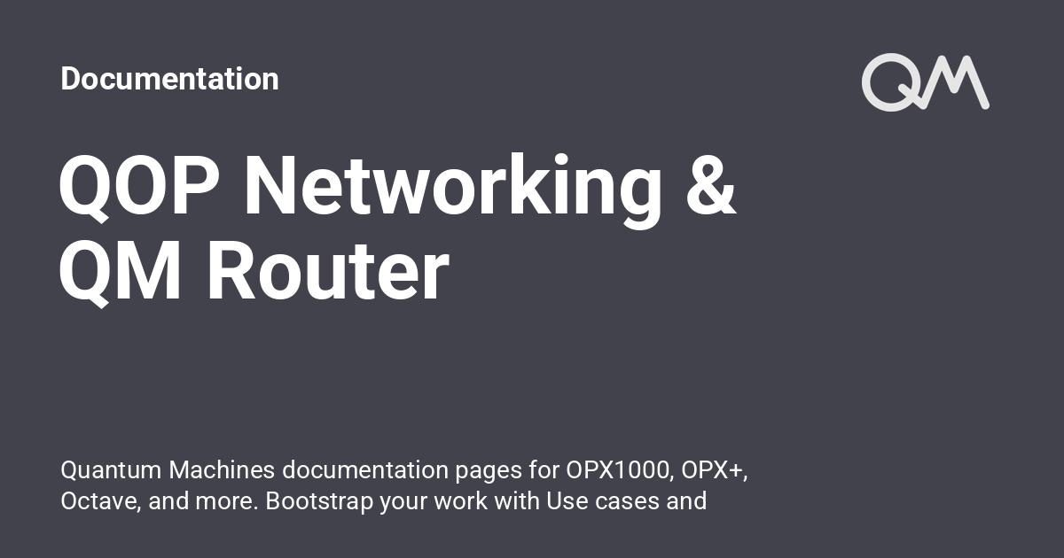QOP Networking & QM Router - Documentation