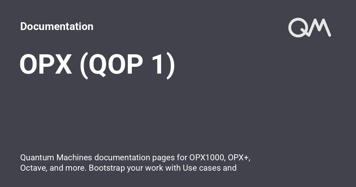 OPX (QOP 1) - Documentation